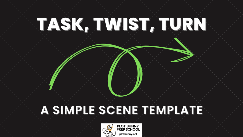 Task, Twist, Turn: A Simple Scene Template | Plot Bunny Prep School
